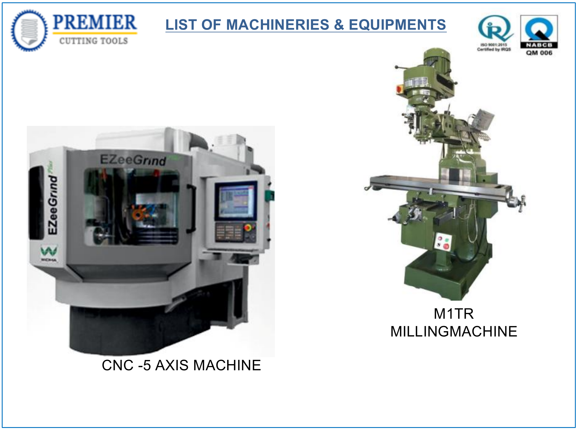 Machinery Details - PREMIER CUTTING TOOLS